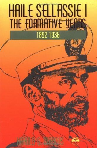 Haile Sellassie I : The Formative Years, 1892-1936 by Harold G. Marcus ...