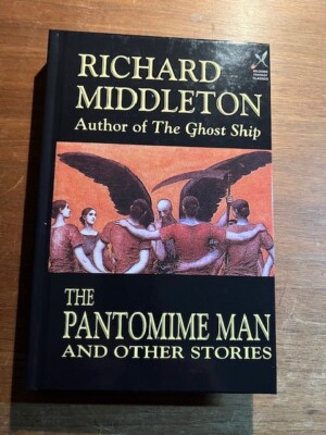 The Pantomime Man and Others by Richard Middleton (2003, Hardcover ...