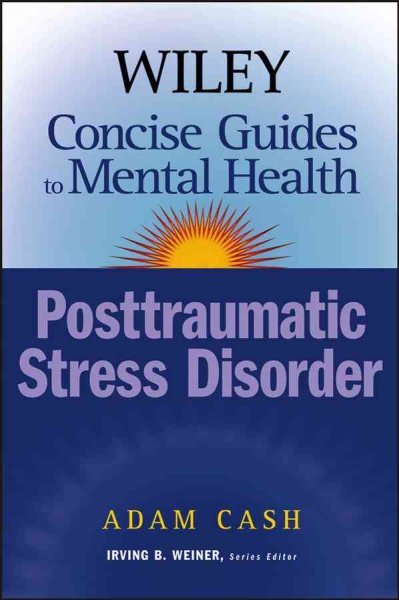Wiley Concise Guides to Mental Health : Posttraumatic Stress Disorder ...