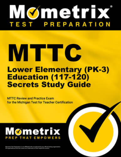 MTTC Lower Elementary (PK-3) Education (117-120) Secrets Study Guide ...