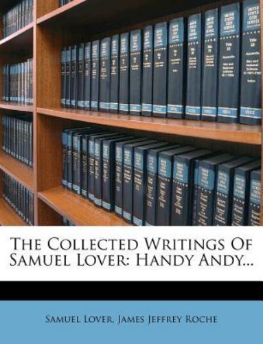 Collected Writings of Samuel Lover : Handy Andy... by Samuel Lover ...