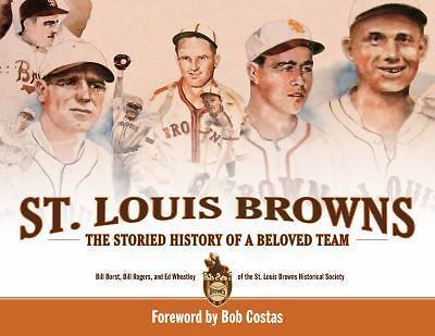 St. Louis Browns : The Story of a Beloved Team by Bill Rogers, Bill ...