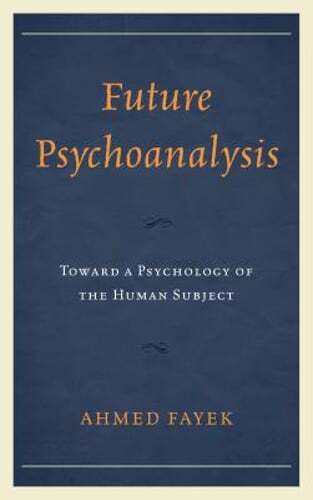 Future Psychoanalysis: Toward a Psychology of the Human Subject by ...