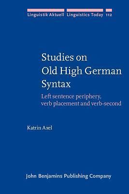 Studies on Old High German Syntax: Left sentence periphery, verb ...