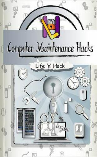 Computer Maintenance Hacks : 15 Simple Practical Hacks to Optimize ...