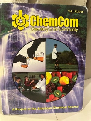 ChemCom : Chemistry in the Community; A Project of the ACS; 3rd Edition ...