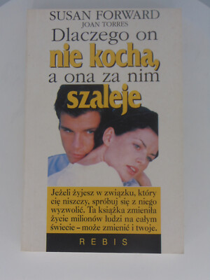 SUSAN FORWARD - DLACZEGO ON NIE KOCHA A ONA ZA NIM SZALEJE - BOOK 2001 ...