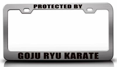 PROTECTED BY GOJU RYU KARATE Steel License Plate Frame | eBay