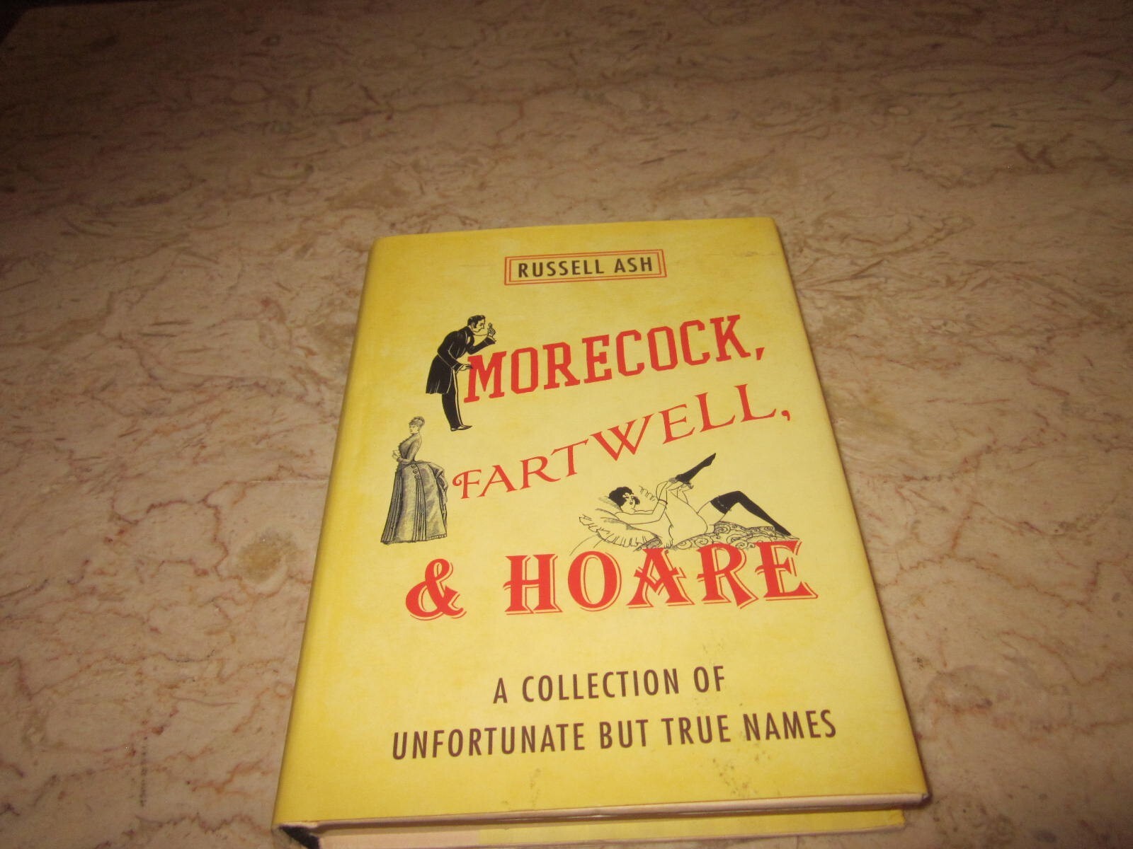 Morecock, Fartwell, and Hoare : A Collection of Unfortunate but True ...