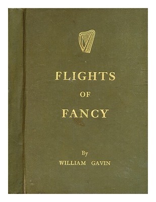 GAVIN, WILLIAM Flights of Fancy. [Poems.] 1939 First Edition Hardcover ...