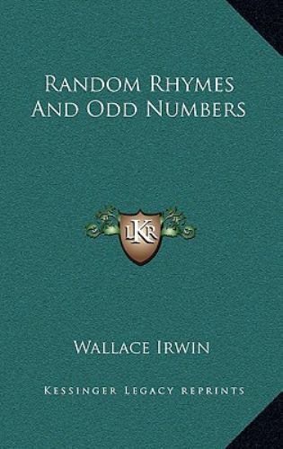 Random Rhymes And Odd Numbers by Irwin, Wallace 9781163466353| eBay
