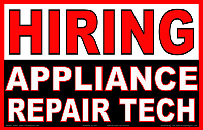 HIRING APPLIANCE REPAIR TECH - Banners - 13 SIZES - Signs- Reinforced ...