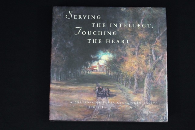 Serving the Intellect : A Portrait of Santa Clara University by Gerald ...