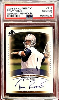 1/1 2003 SP AUTHENTIC 'GOLD' AUTO 13/25 TONY ROMO ROOKIE PSA 10 POP 1 ...