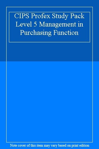 CIPS Profex Study Pack Level 5 Management in Purchasing Function ...