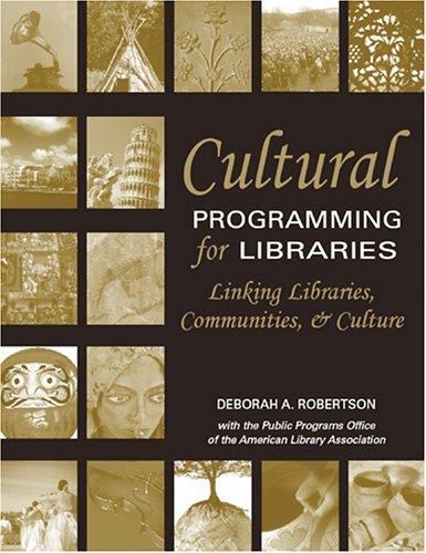 Cultural Programming for Libraries by Deborah A. Robertson (2005, Trade ...
