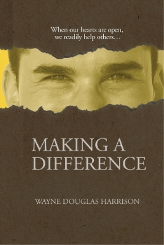 Wayne Douglas Harrison Making a Difference (Poche) 9781777949082 | eBay