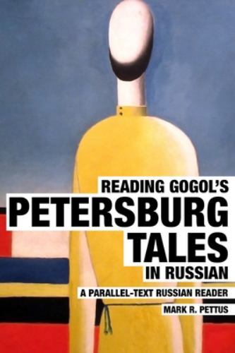Reading Gogol's Petersburg Tales in Russian: A Parallel-Text Russian ...