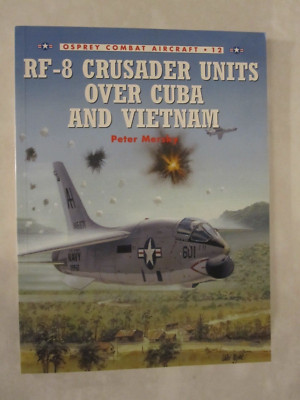 Combat Aircraft Ser.: RF-8 Crusader Units over Cuba and Vietnam by ...