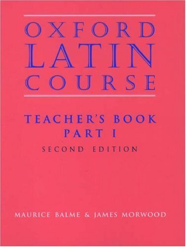 Oxford Latin Course: Teacher's Book, Part 1 By James Morwood M.G ...