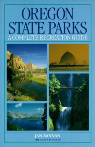 Oregon State Parks: A Complete Recreation Guide - Paperback - GOOD ...