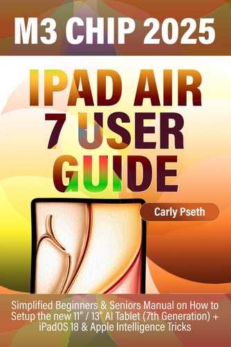 IPAD AIR 7 M3 CHIP USER GUIDE 2025: Simplified Beginners & Seniors Manual on... | eBay