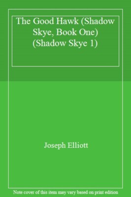 The Good Hawk (Shadow Skye, Book One) (Shadow Skye 1), Elliott ...