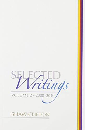 Selected Writings (Volume 1 2000-2010, 2) - Paperback By Shaw Clifton - GOOD 9780983148210| eBay