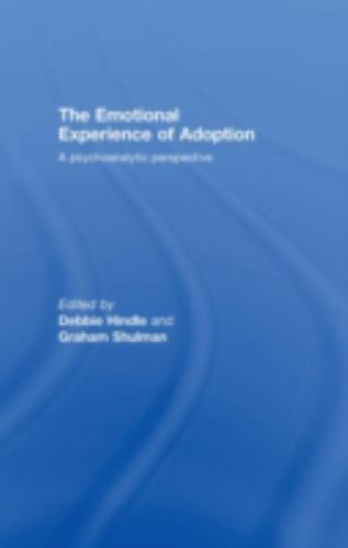 Emotional Experience of Adoption : A Psychoanalytic Perspective by ...
