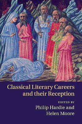 Classical Literary Careers and their Reception by Helen Moore, Philip ...