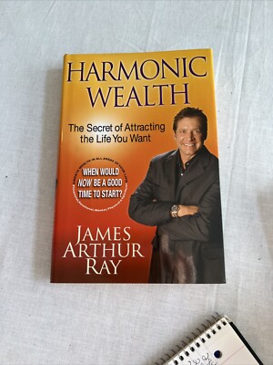 Harmonic Wealth: The Secret of Attracting the Life You Want by James ...
