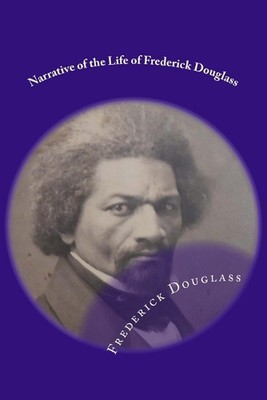 Narrative of the Life of Frederick Douglass: Classic Literature by ...