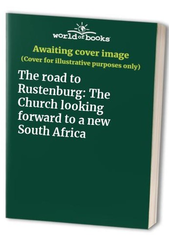 The road to Rustenburg: The Church looking forward to a new South ...