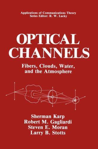 Applications of Communications Theory Ser.: Optical Channels : Fibers ...