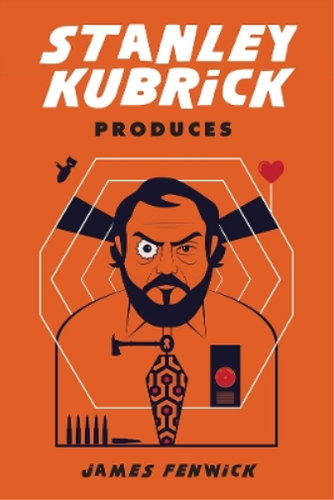 James Fenwick Stanley Kubrick Produces (Poche) 9781978814875 | eBay