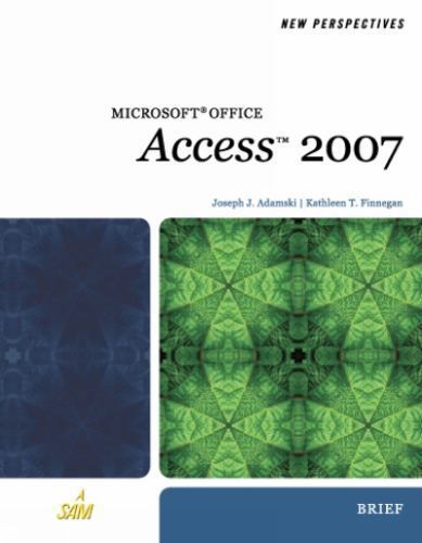 Microsoft Office Access 2007: Brief by Adamski, Joseph J.; Finnegan ...