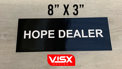 Hope Dealer Bumper Sticker Vinyl Decal funny tailgate motivation ...