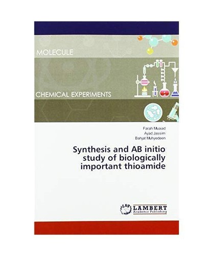 Synthesis and AB initio study of biologically important thioamide, Farah Muaiad, | eBay