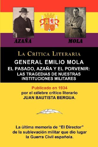 GENERAL EMILIO MOLA: EL PASADO, AZANA Y EL PORVENIR: LAS By Juan ...