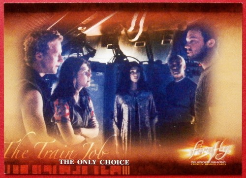 Joss Whedon's FIREFLY - Card #18 - The Only Choice - Inkworks 2006 | eBay