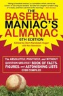 The Baseball Maniacs Almanac: The Absolutely, Positively, and Without ...