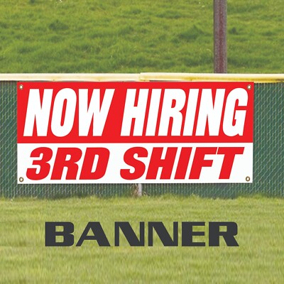 Now Hiring 3rd Shift Job Advertising Vinyl Banner Sign | eBay