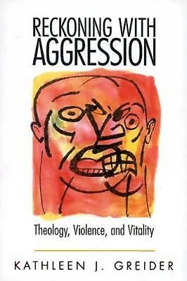 Reckoning with Aggression: Theology, Violence, and Vitality by Kathleen ...