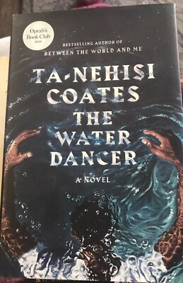 The Water Dancer: A Novel - Hardcover By Coates, Ta-Nehisi - Like New ...