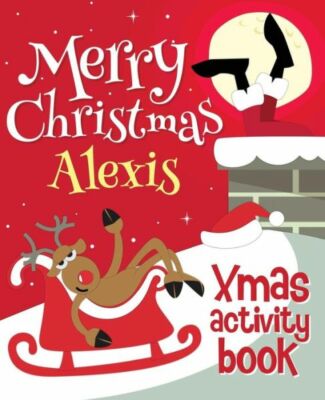 Merry Christmas Alexis - Xmas Activity Book: (Personalized Children's ...