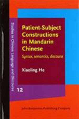 Patient-Subject Constructions in Mandarin Chinese: Syntax, semantics ...
