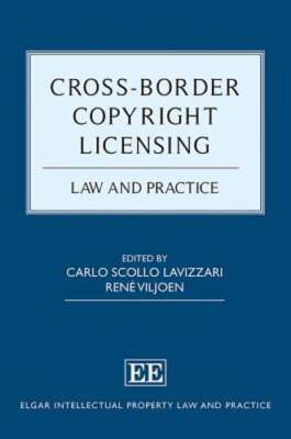 Cross-Border Copyright Licensing: Law and Practice by Carlo S Lavizzari ...