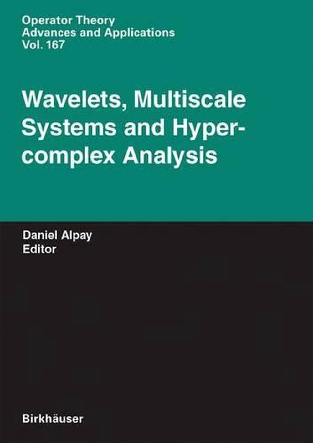 Wavelets, Multiscale Systems and Hypercomplex Analysis by Daniel Alpay (English) 9783764375874 ...
