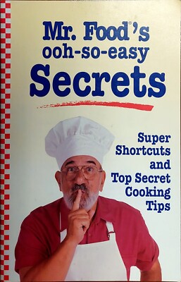 Mr Food®'s ooh-so-easy Secrets Cookbook Booklet, Art Ginsburg [2000 ...