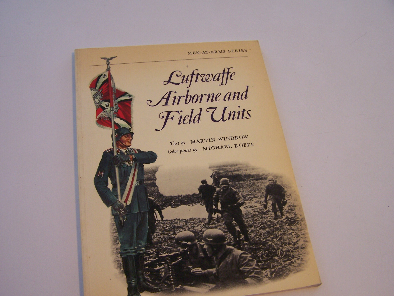 Luftwaffe Airborne and Field Units by Martin Windrow and Michael Roffe ...